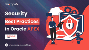 Top Security Best Practices in Oracle APEX Applications - MaxAPEX